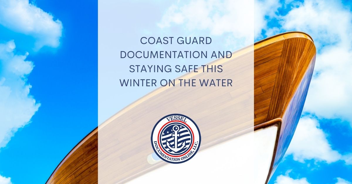 Coast Guard Documentation and Staying Safe This Winter on the Water