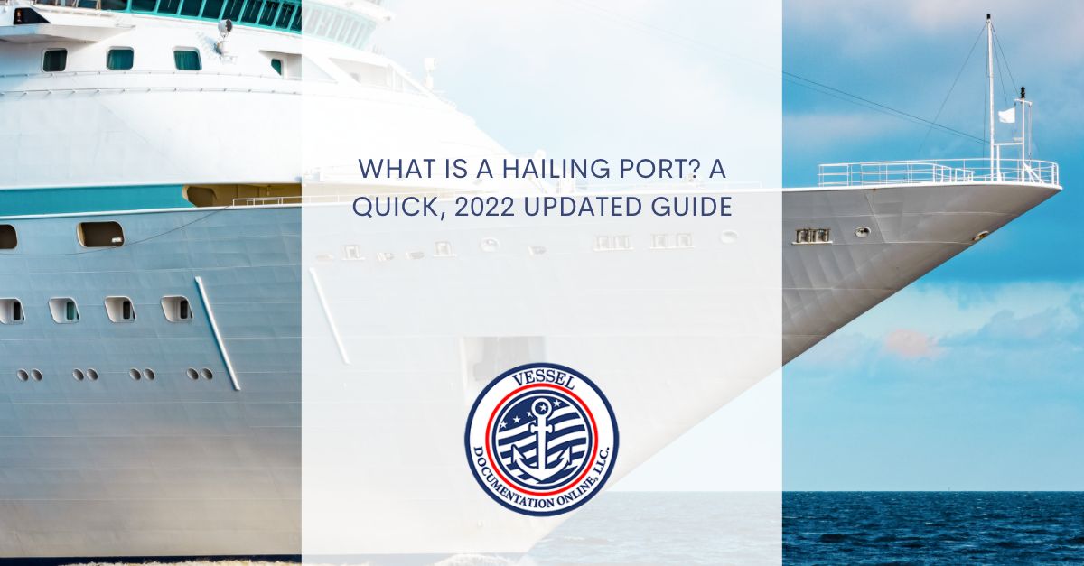 What Is A Hailing Port? A Quick, 2022 Updated Guide