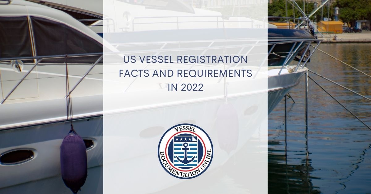 US Vessel Registration Facts and Requirements In 2022