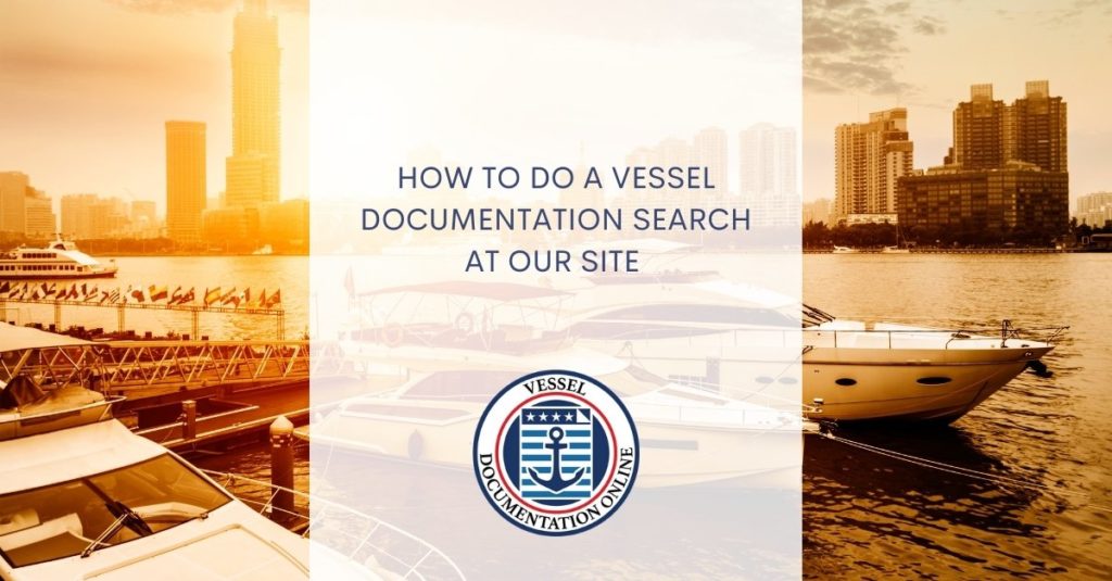 How to Do a Vessel Documentation Search at Our Site