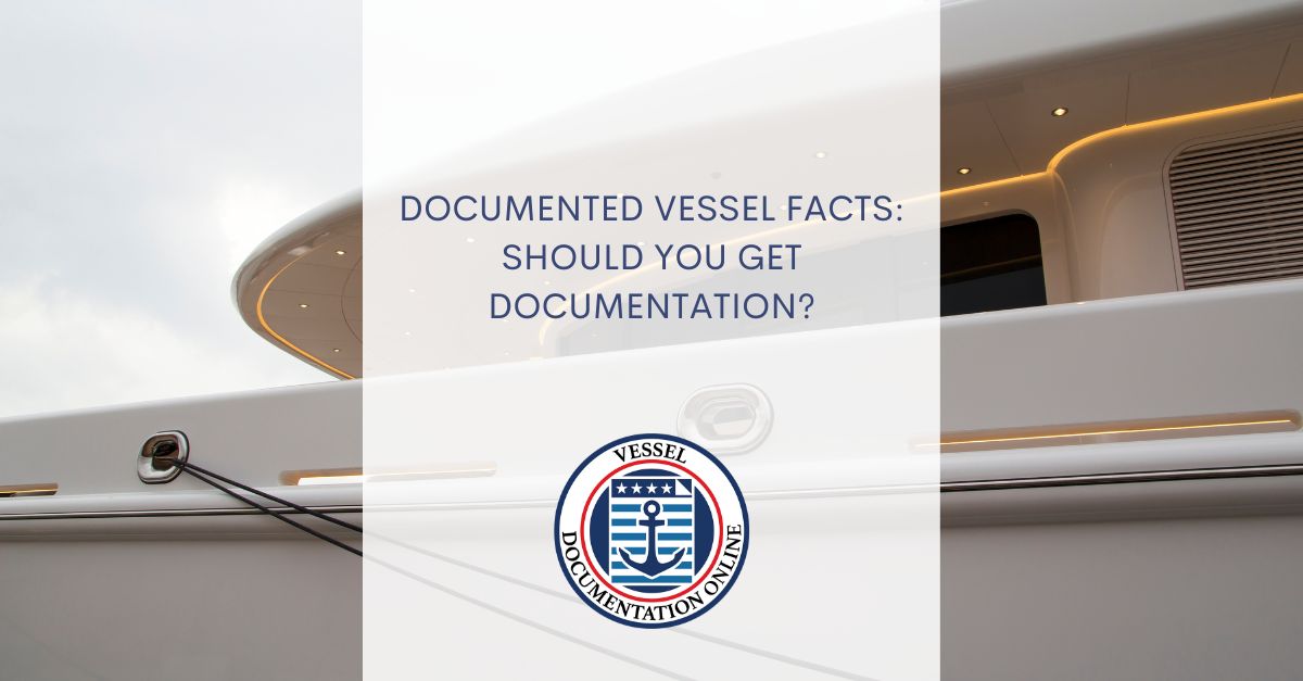 Documented Vessel Facts: Should You Get Documentation?