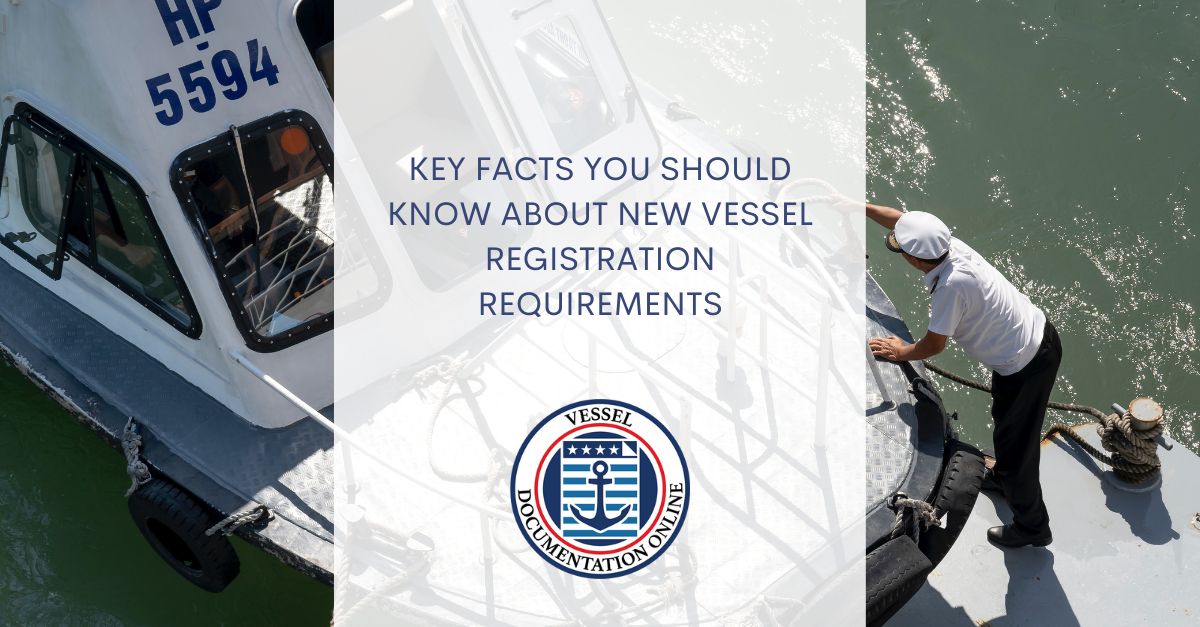 Key Facts You Should Know About New Vessel Registration Requirements