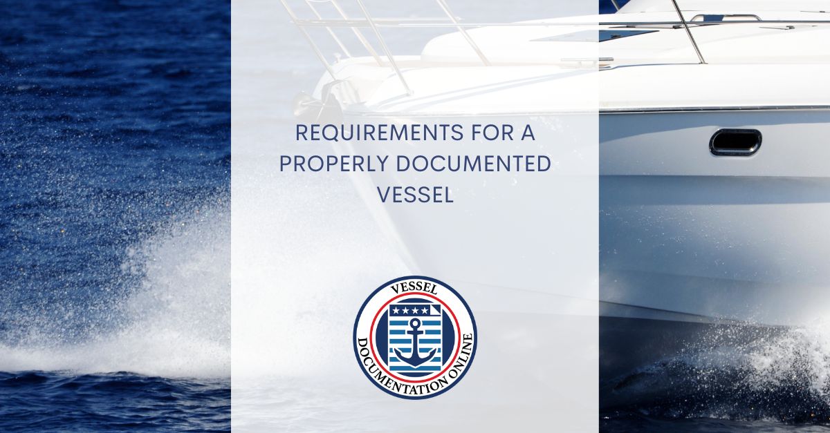 Here are the Requirements for a Properly Documented Vessel
