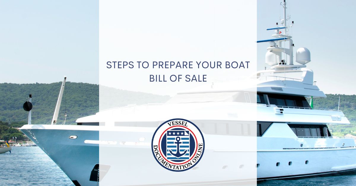 Steps to Prepare Your Boat Bill of Sale - Vessel Documentation Online