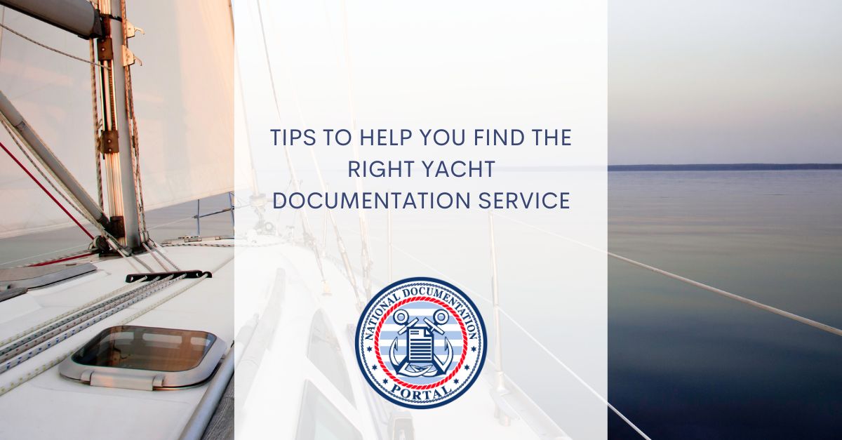 Tips To Help You Find the Right Yacht Documentation Service