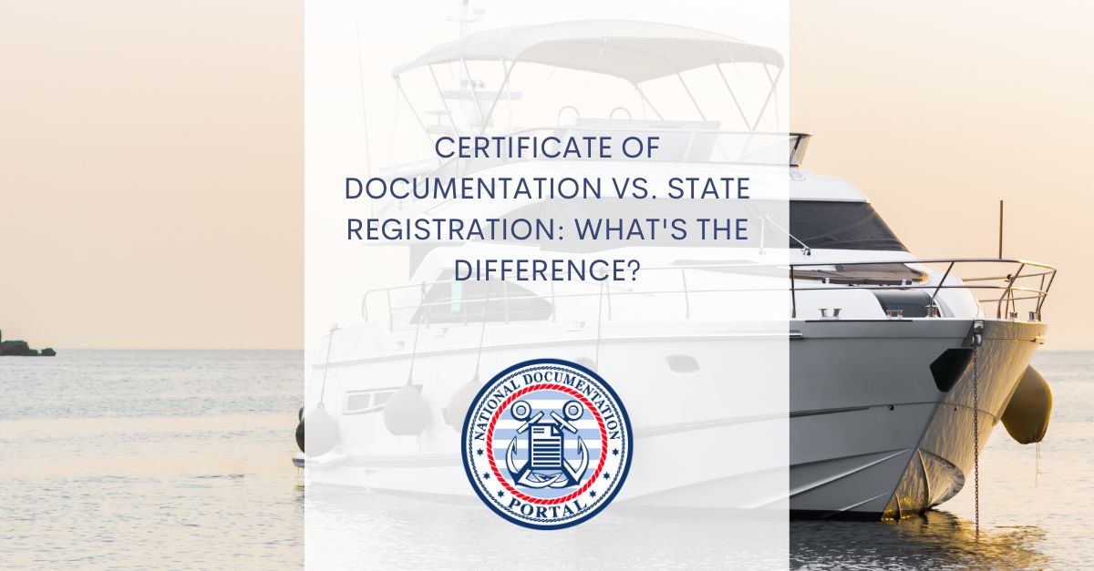 Certificate of Documentation vs. State Registration | Vessel ...