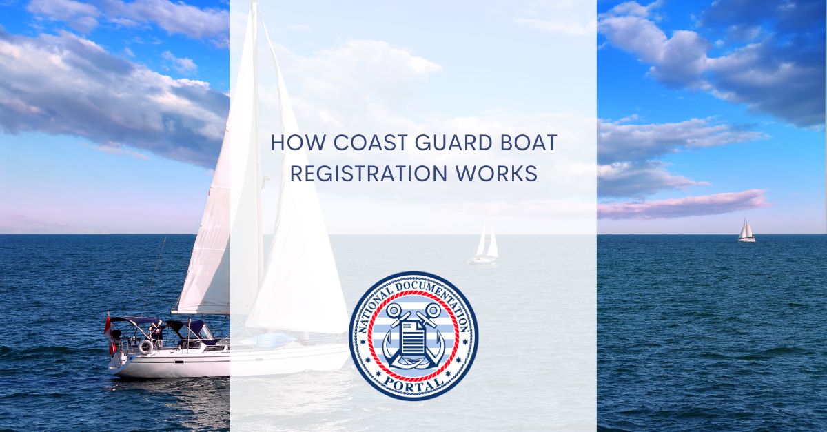How Coast Guard Boat Registration Works | Vessel Documentation Online How Coast Guard Boat Registration Works | Vessel Documentation Online