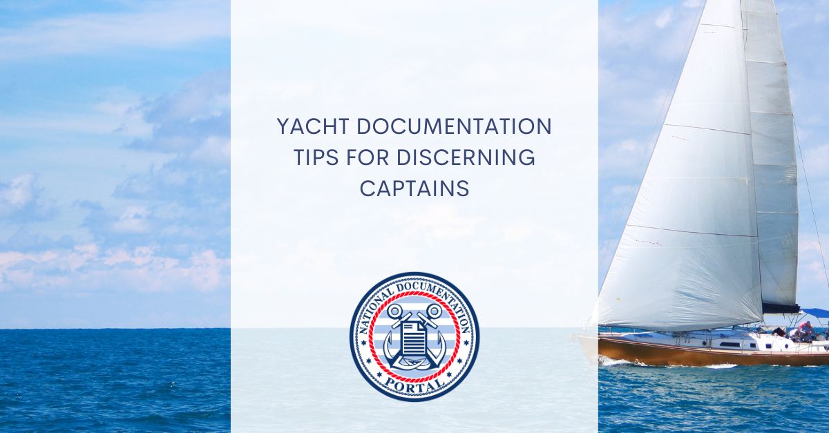 Yacht Documentation Tips for Discerning Captains