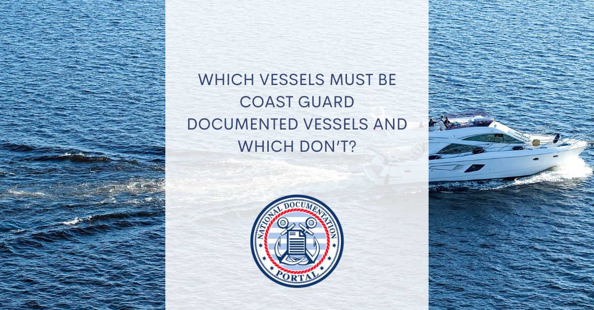 Coast Guard Documented Vessels Follow What Criteria to Be Documented?